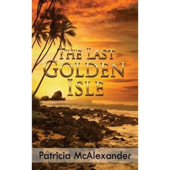 Patricia McAlexander | Other | The Last Golden Isle Patricia ...
